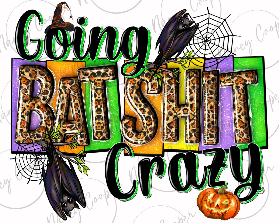 Going Bat Shit Crazy Png Sublimation Design Download, Spooky Season Png ...