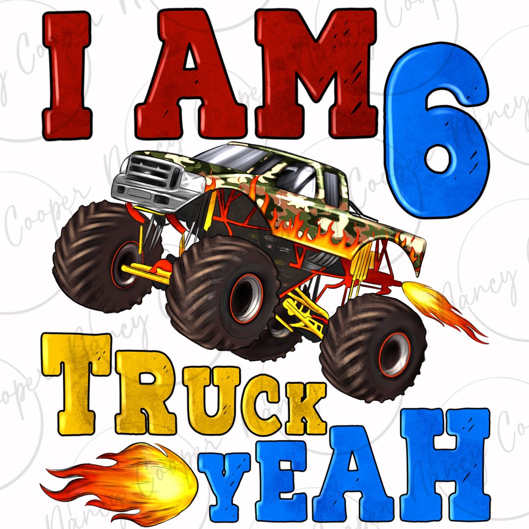 I Am Six Truck Yeah Png Sublimation Design Download, Boy Birthday Png ...