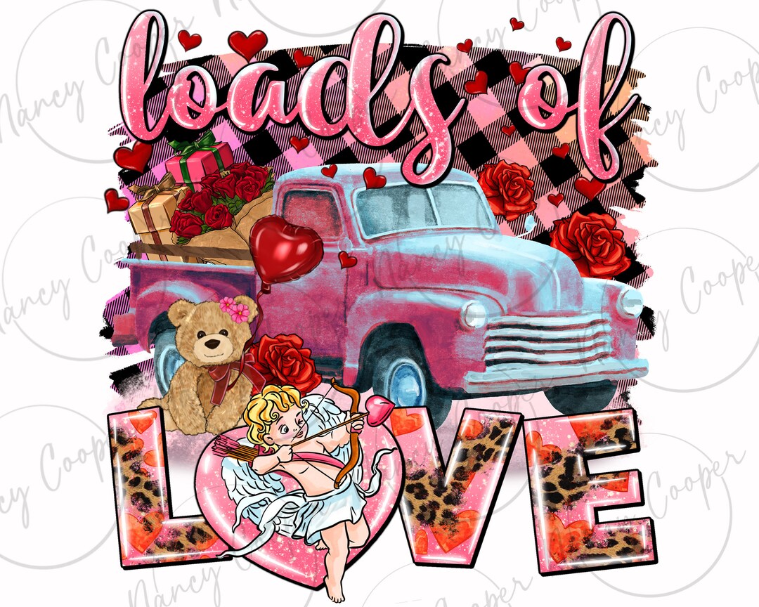 Loads of Love Valentine's Day Truck Png Sublimation Design Download ...