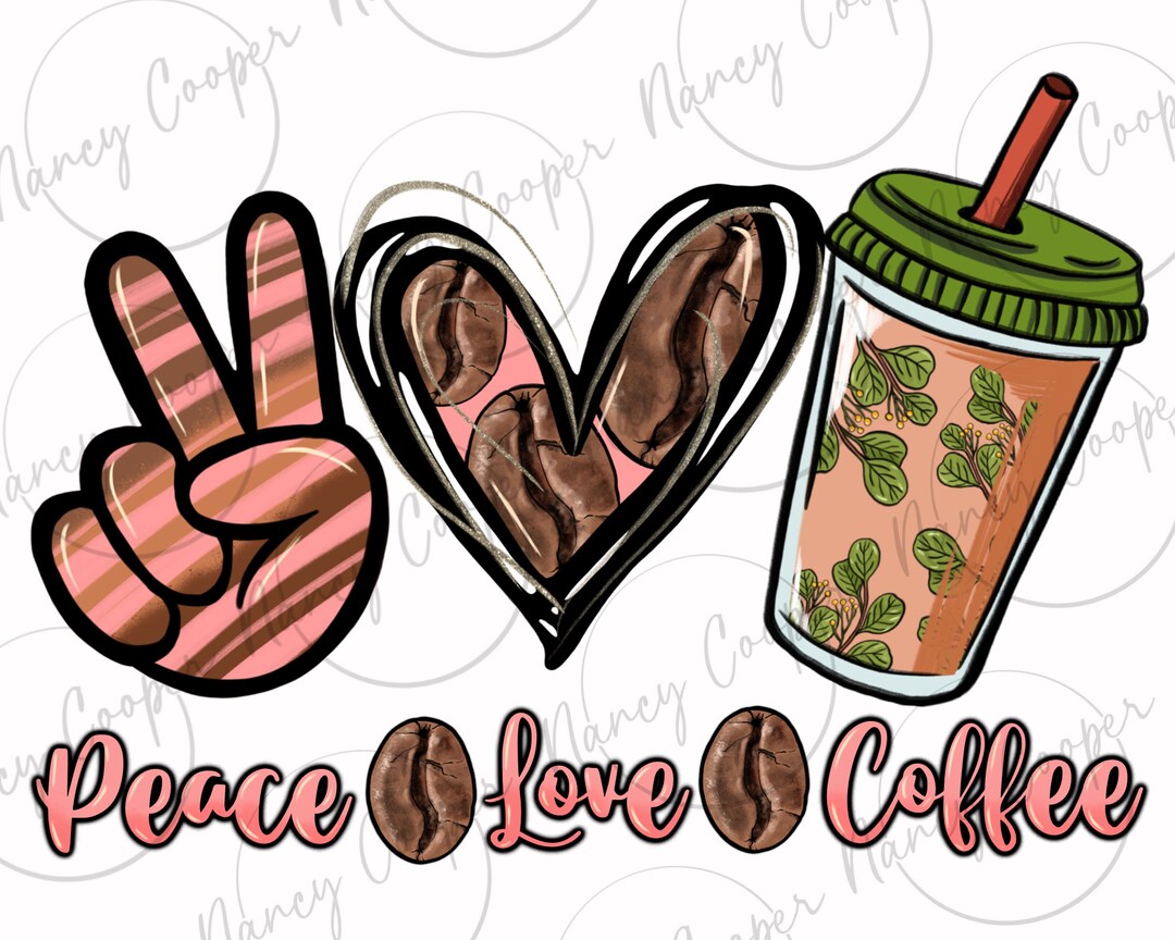 Peace Love Coffee Png Sublimation Design Download, Coffee Love Png ...