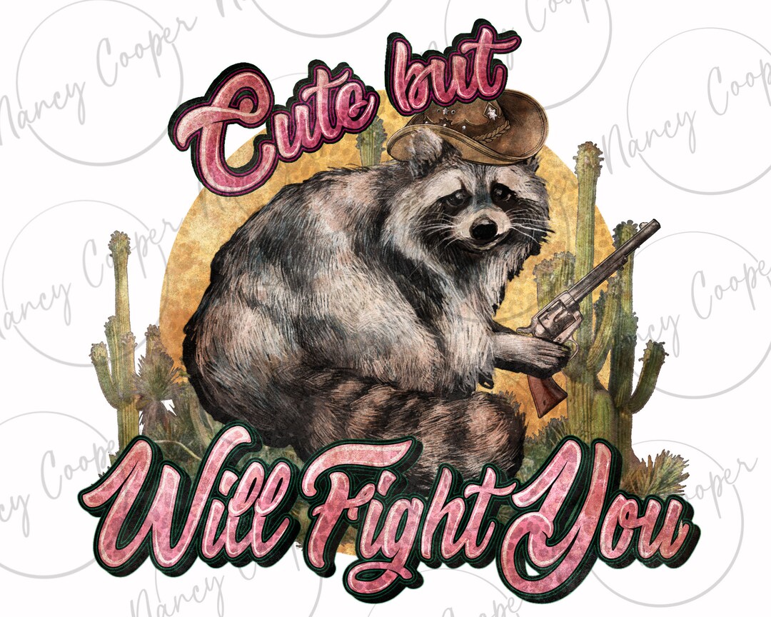 Cute but Will Fight You Racoon Western Png Sublimation Design Download ...