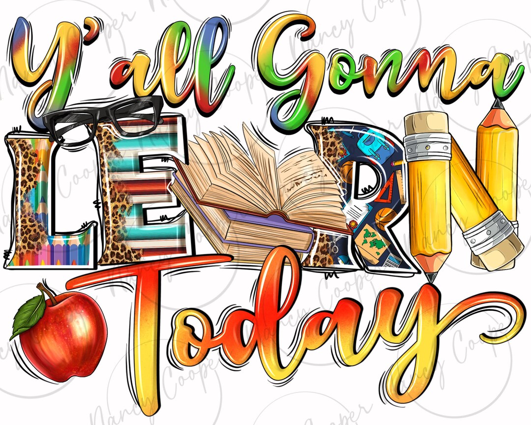 Y'all Gonna Learn Today Png Sublimation Design Download, Western School ...