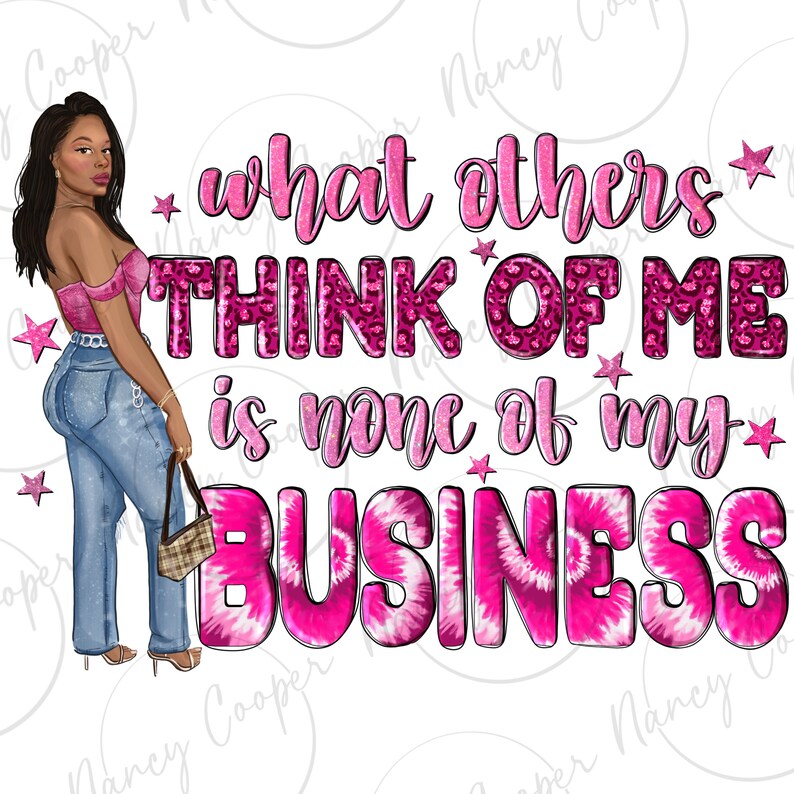 What Others Think of Me is None of My Business Png Sublimation Design ...