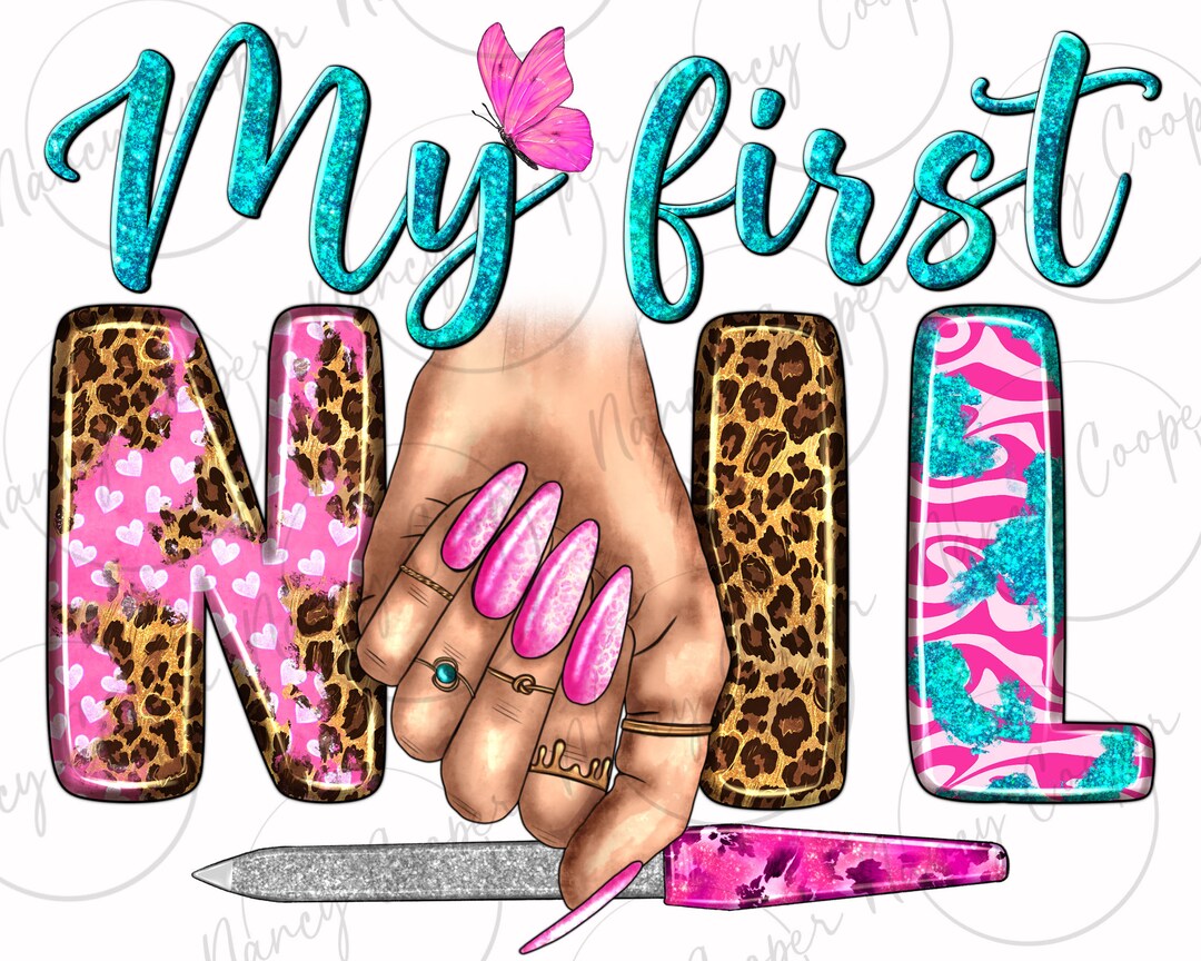My First Nails Png Sublimation Design Download, Nail Art Png, Nail Boss ...