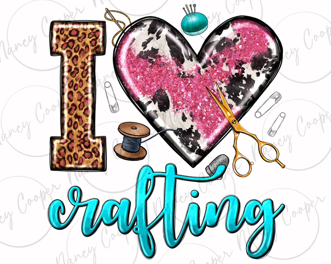 I Love Crafting Png Sublimation Design Download, Happy Crafter Png ...