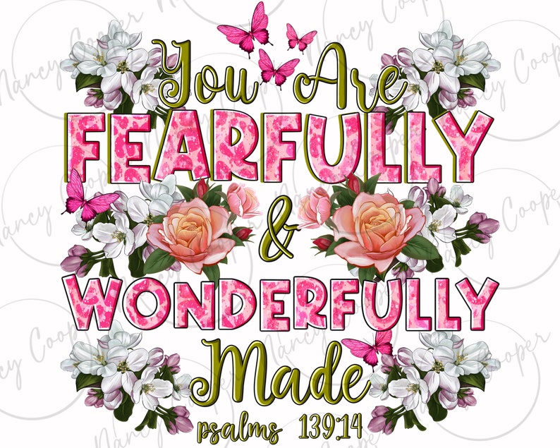 You Are Fearfully & Wonderfully Made Psalms 139:14 Png Sublimation ...