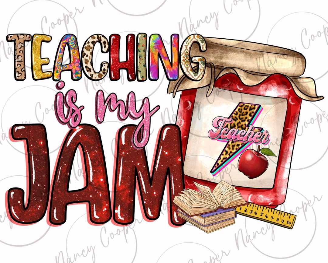 Teaching is My Jam Png Sublimation Design Download, Teacher's Day Png ...