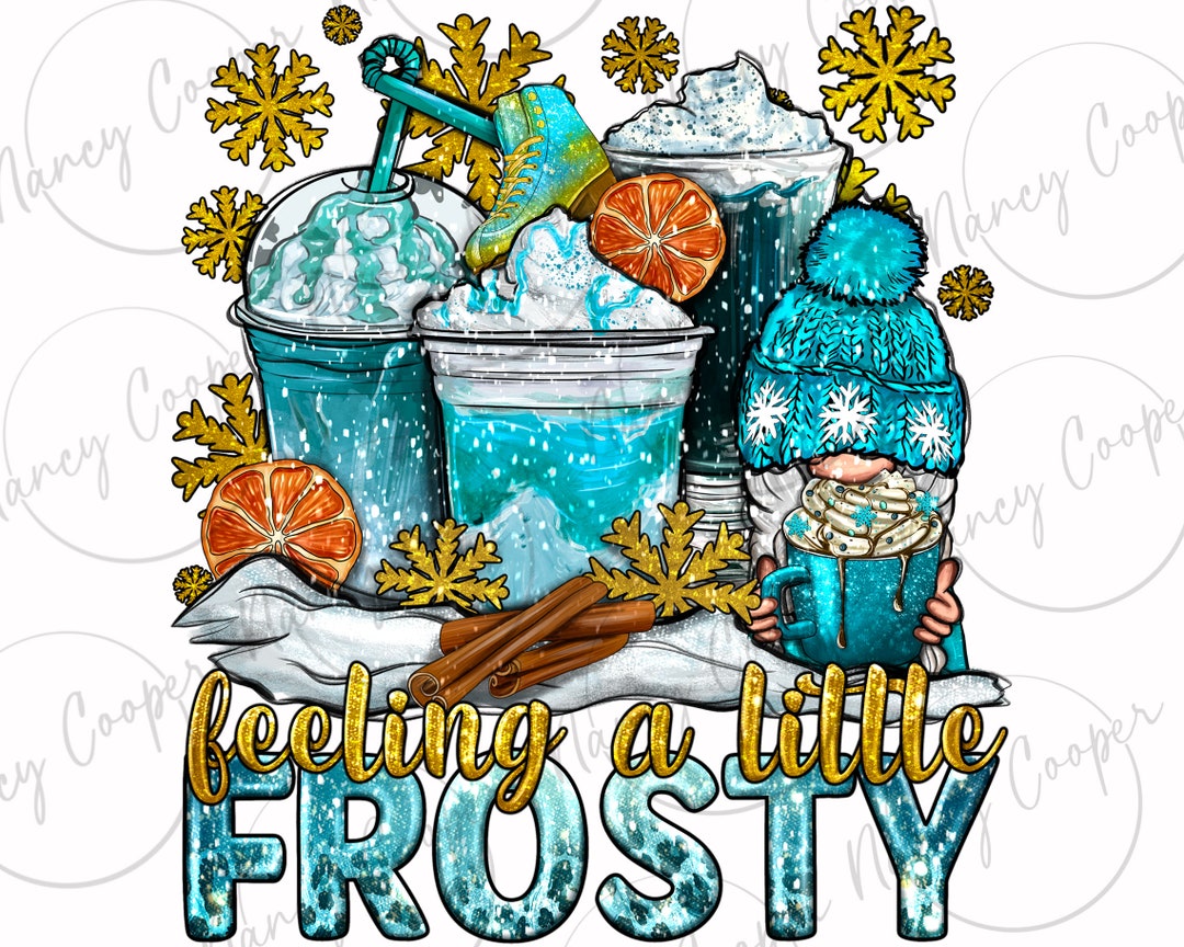 Feeling a Little Frosty Coffee Cups Png Sublimation Design Download ...