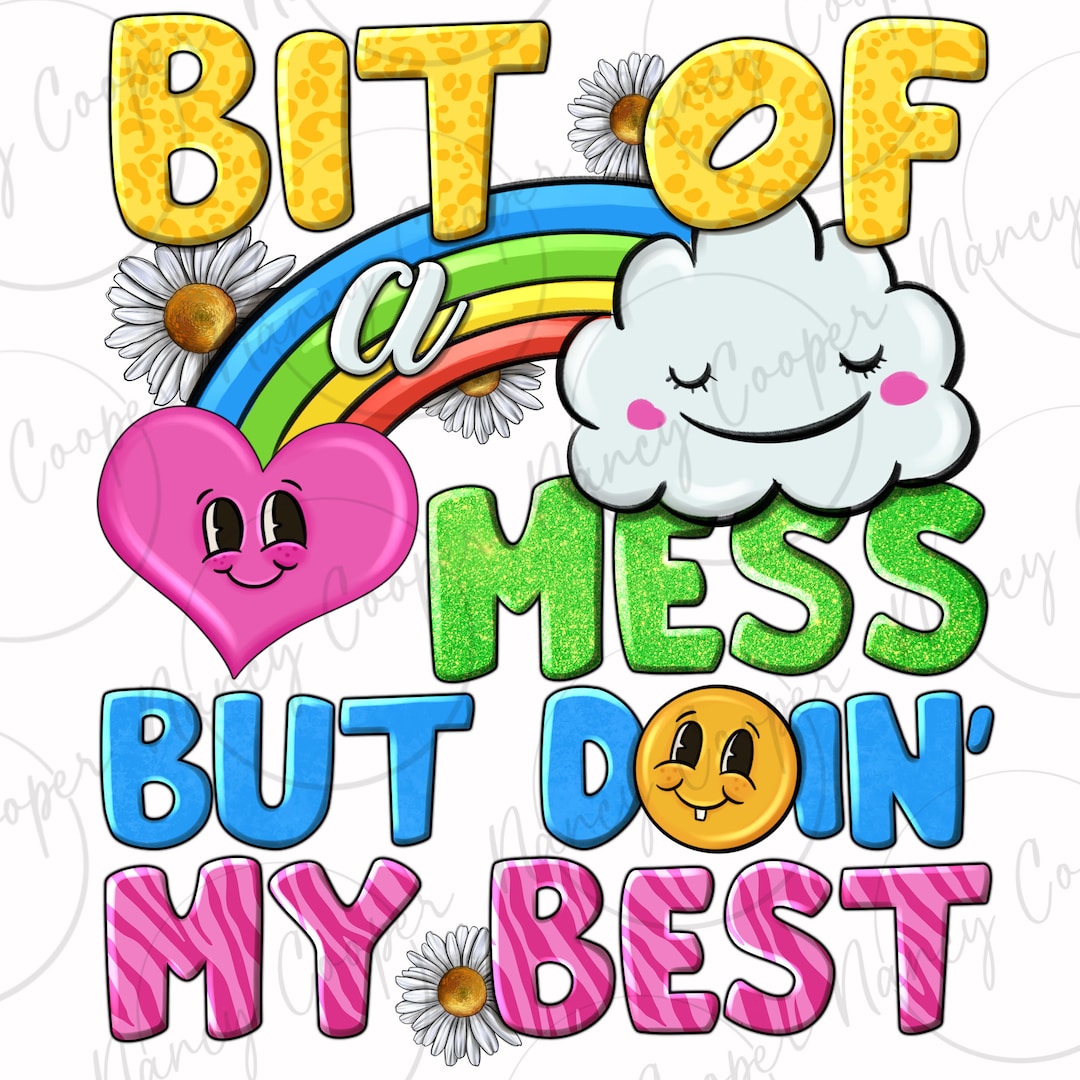 Bit of Mess but Doin' My Best Png Sublimation Design Download, Funny ...