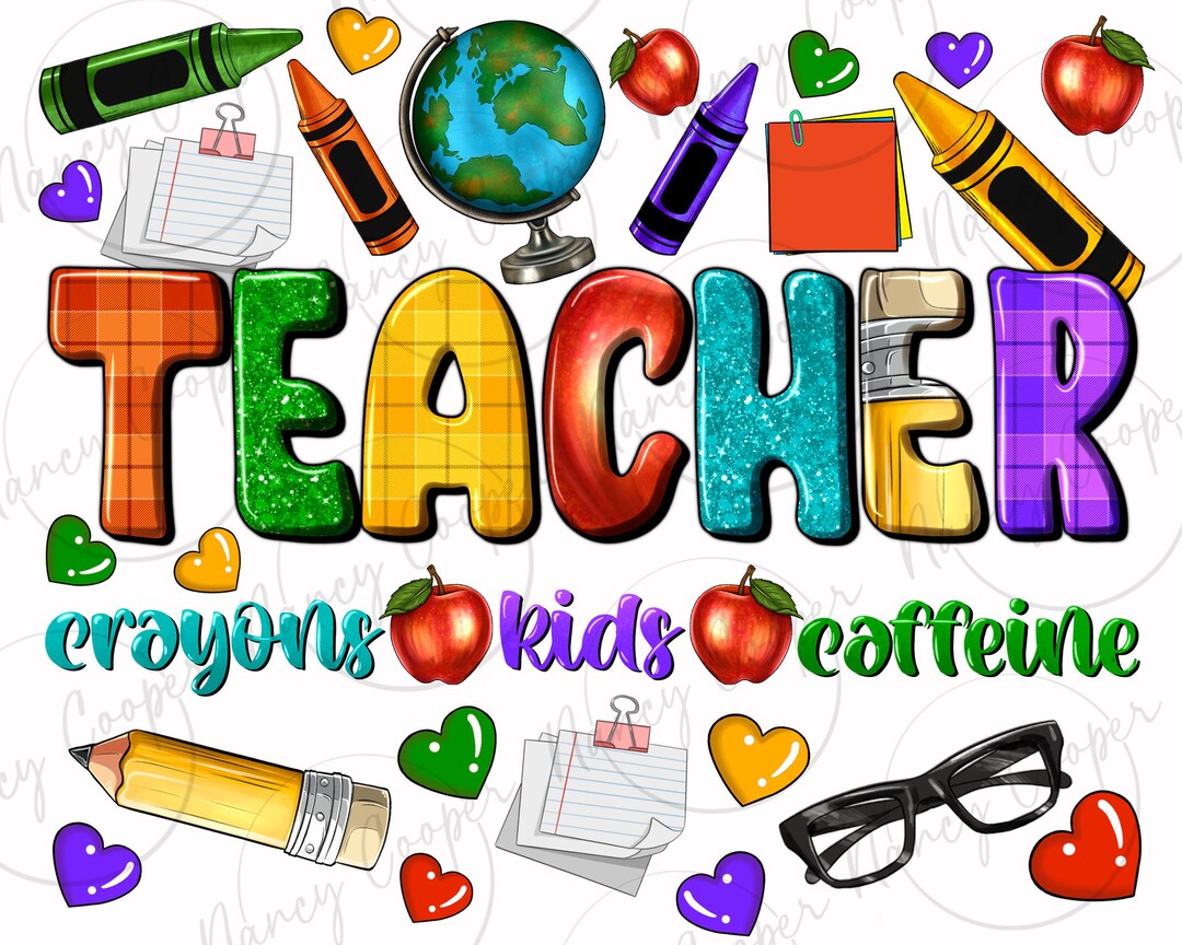 Teacher Crayons Kids Caffeine Png Sublimation Design Download, Teacher ...
