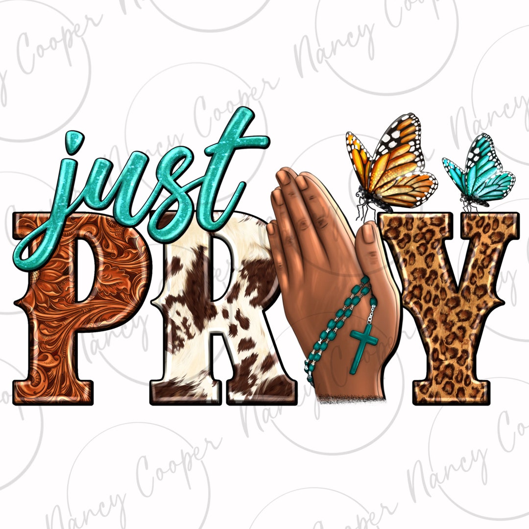 Just Pray Png Sublimation Design Download, Christian Png, Religious Png ...