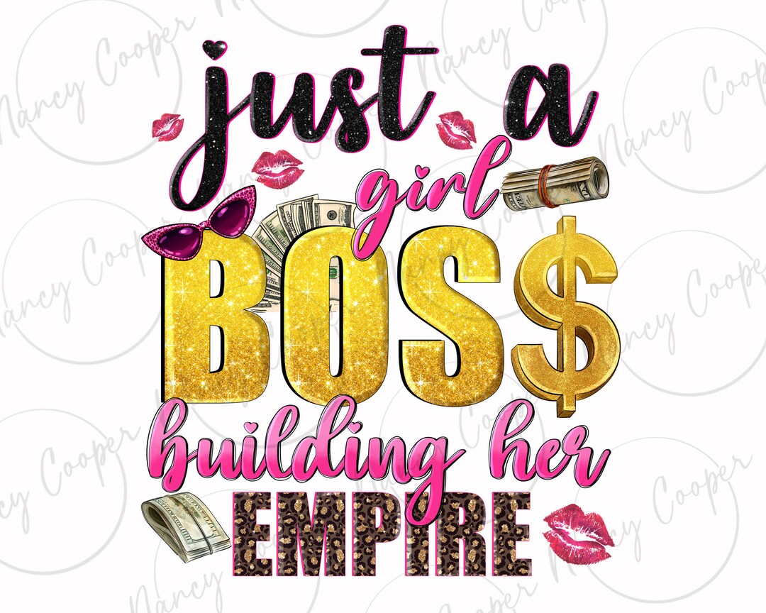 Just a Girl Boss Building Her Empire Png Sublimation Design Download ...