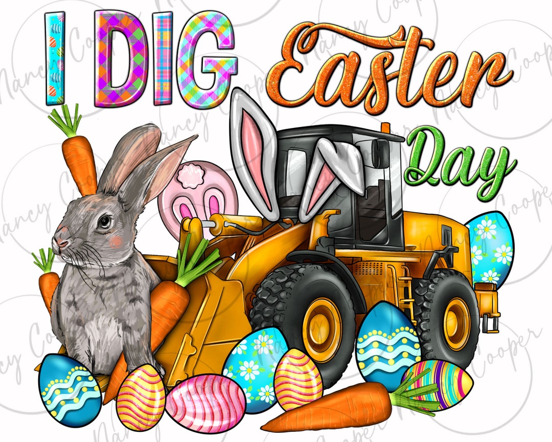 I Dig Easter Day Png Sublimation Design Download, Happy Easter Day Png ...