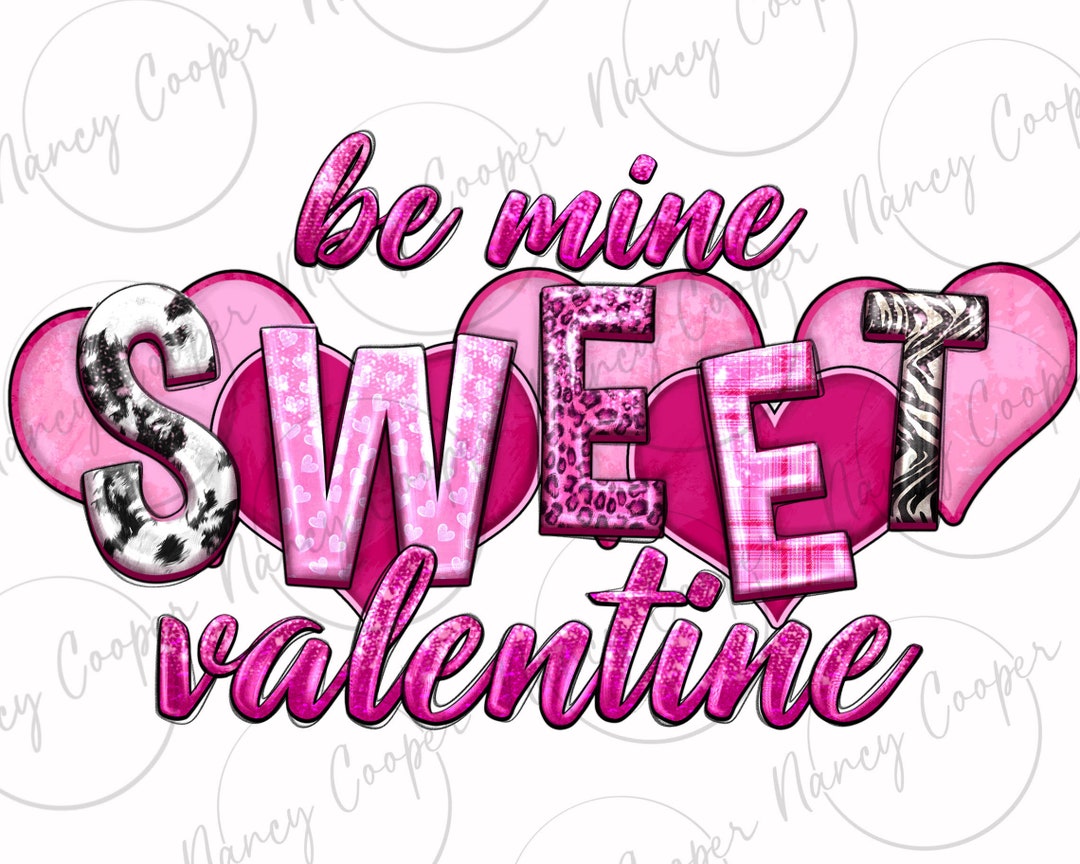 Be Mine Sweet Valentine Png Sublimation Design Download, Happy ...