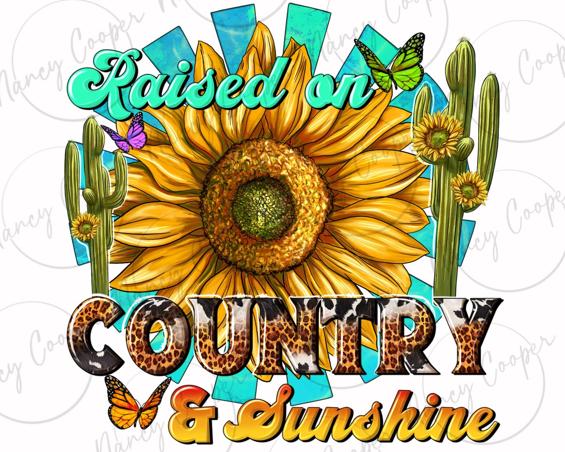 Raised on Country and Sunshine Png Sublimation Design Download, Country ...