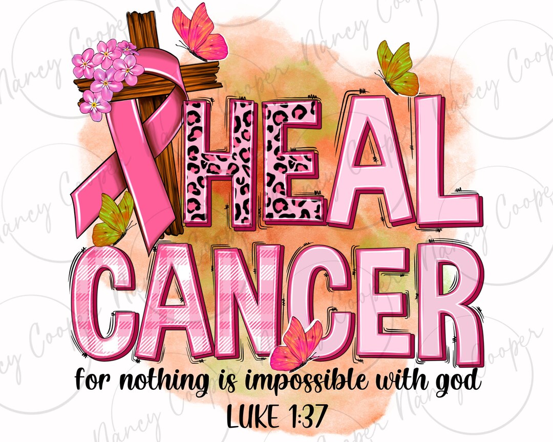 Heal Cancer for Nothing is Impossible With God Png Sublimation Design ...