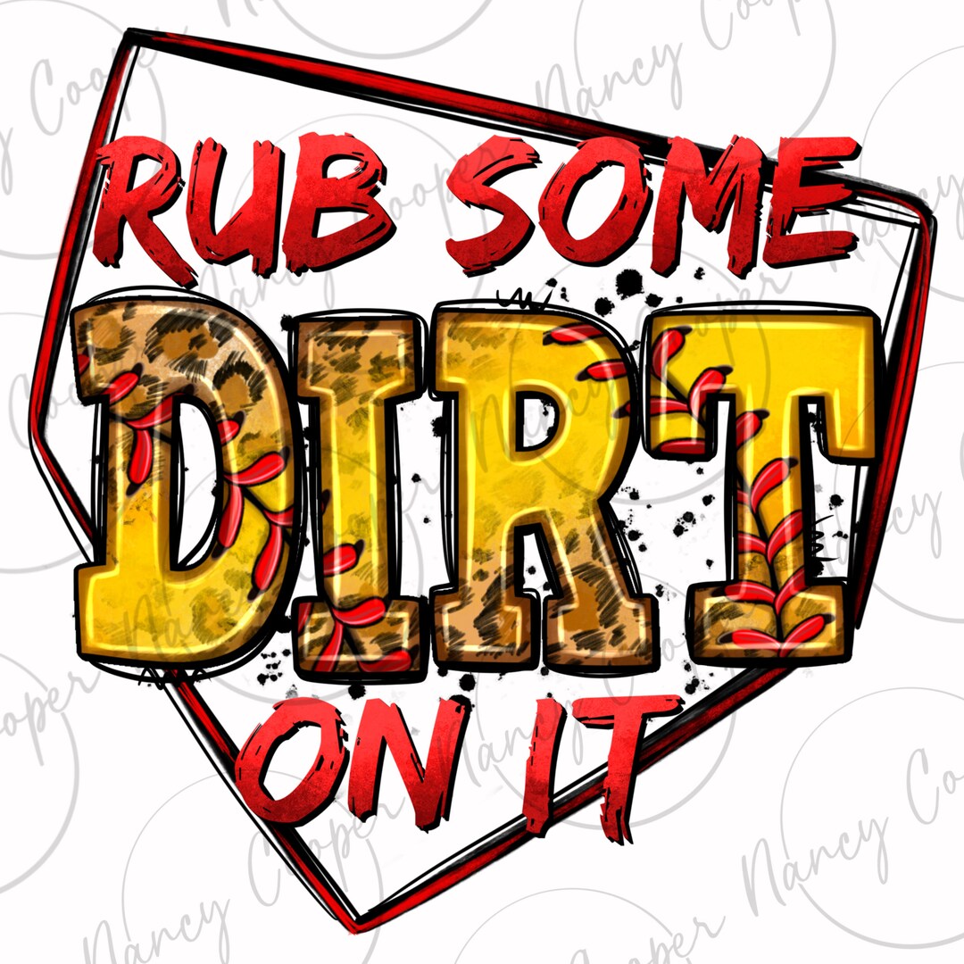 Rub Some Dirt on It Softball Png Sublimation Design Download, Softball ...