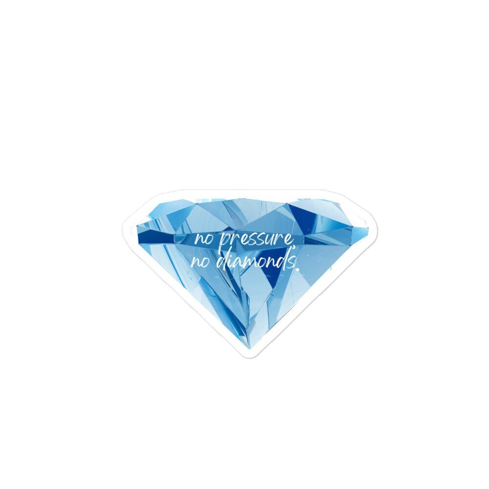 No Pressure, No Diamonds Motivational Sticker - Etsy