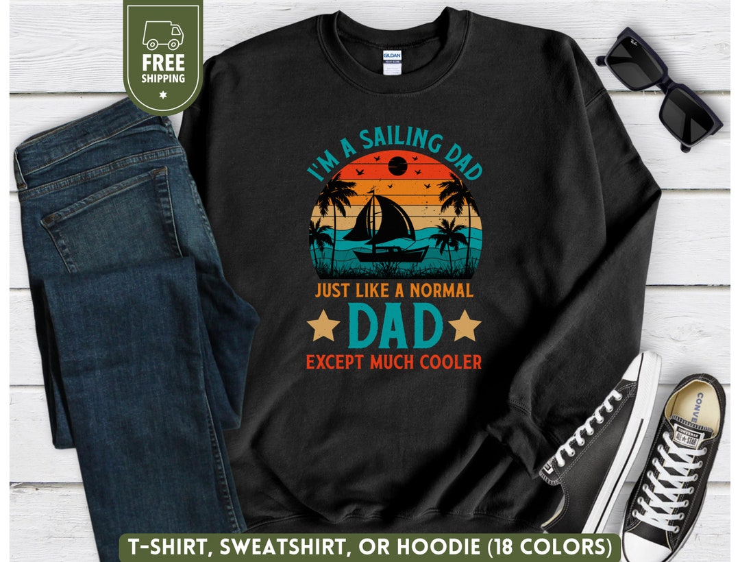 Sailing Dad Sweatshirt, Retro Fathers Day Sweater, Like A Regular Dad ...
