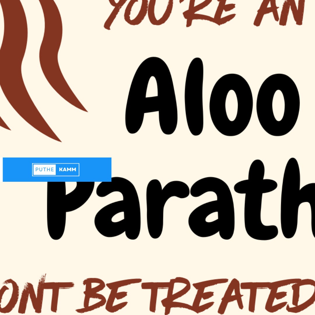 You're an Aloo Paratha - Embrace Your Uniqueness With Punjabi Flair ...