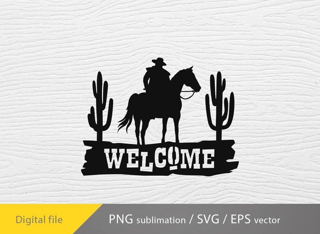 Welcome Cowboy SVG PNG for Wood Metal Laser Cut Engrave, Wall Art Decal ...