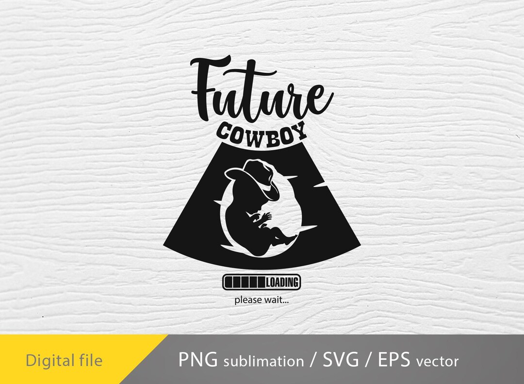 Future Cowboy Svg, Coming Soon Svg, New Baby Svg, Addition Birth ...