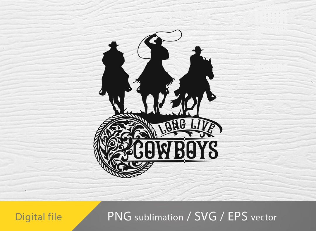 Long Live Cowboys Svg, Cowboy Svg, Keep It Wild Svg, Cowboy Hat PNG ...