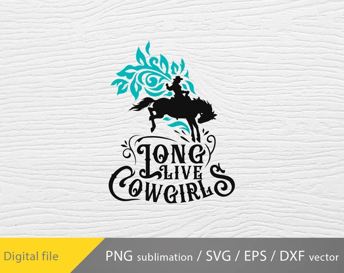 Long Live Cowgirls Svg, Western Svg, Cowgirl Svg, Country Girl Svg, Western Shirt Svg, Horse Svg ...