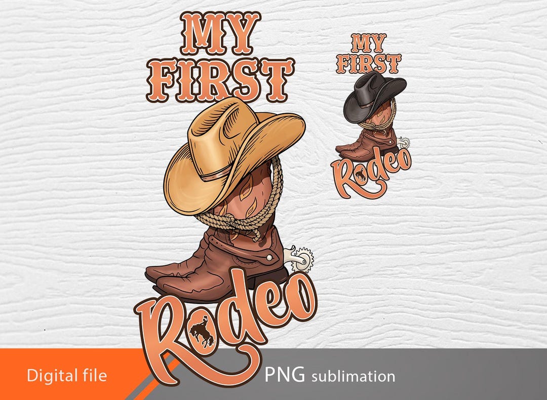 My 1st Rodeo Png, Cowboy Boots PNG, Cowboy Boots and Hat PNG, Western ...