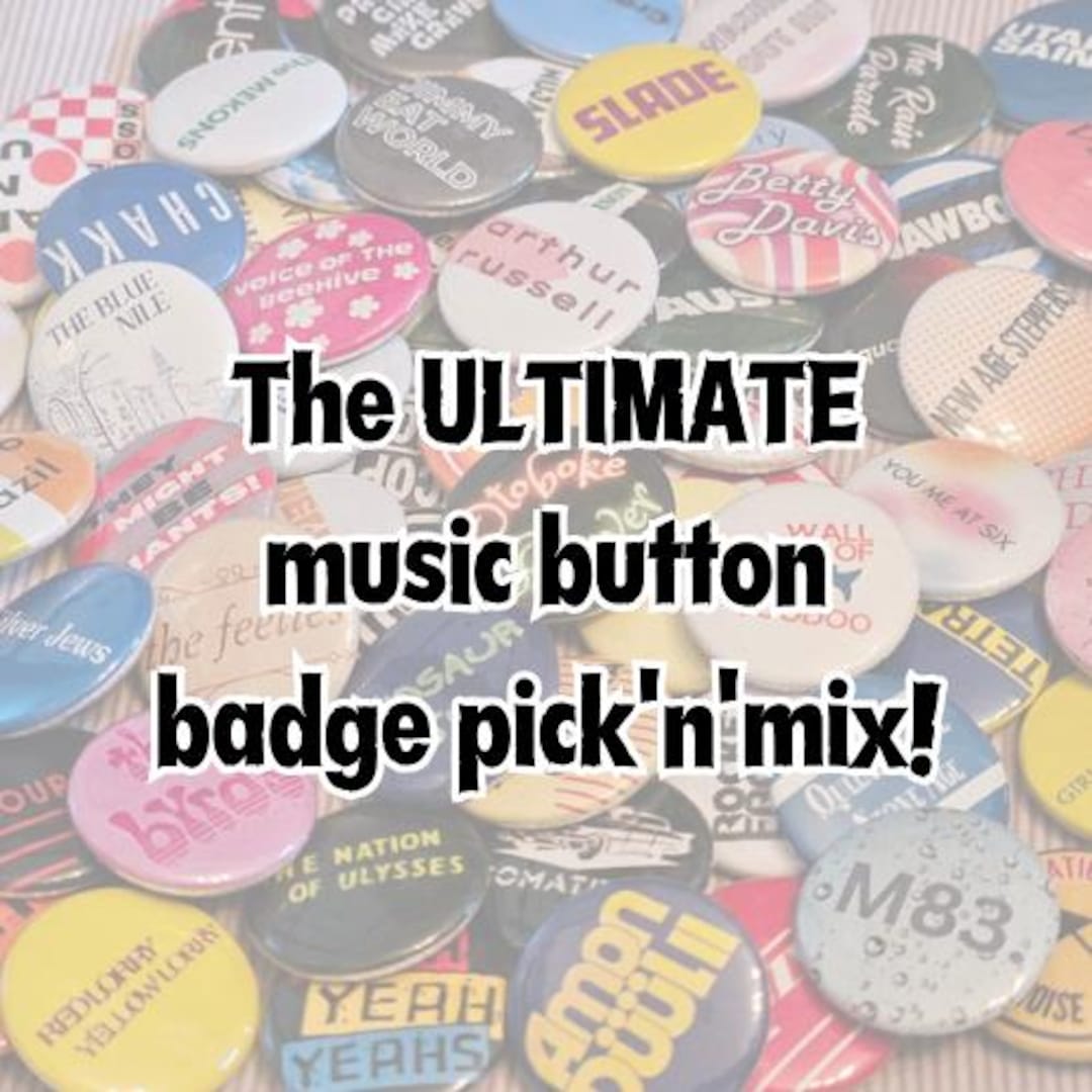 The Ultimate Music Button Pin Badge Pick'n'mix! Indie / Rock / Shoegaze ...