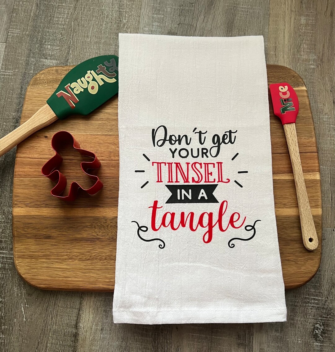Dont Get Your Tinsel in a Tangle Towel, Funny Tea Towel, Kitchen Towel ...