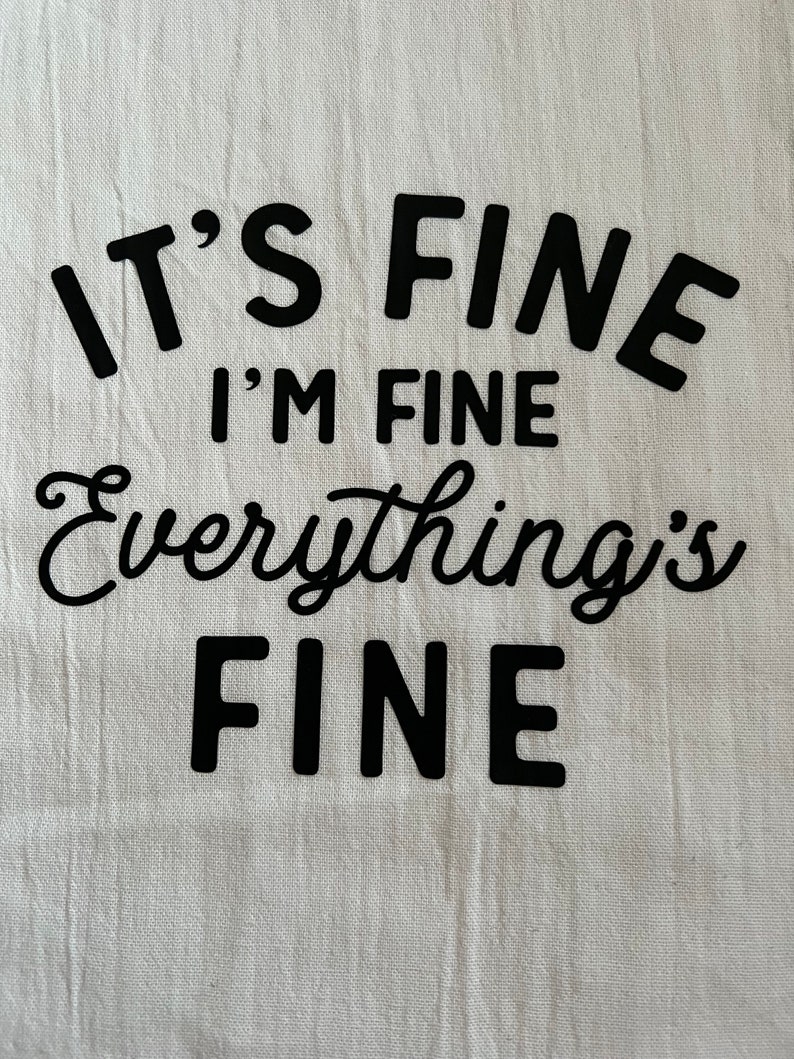 It’s Fine I’m Fine Everything’s Fine, Funny Tea Towel, Dish Towel ...