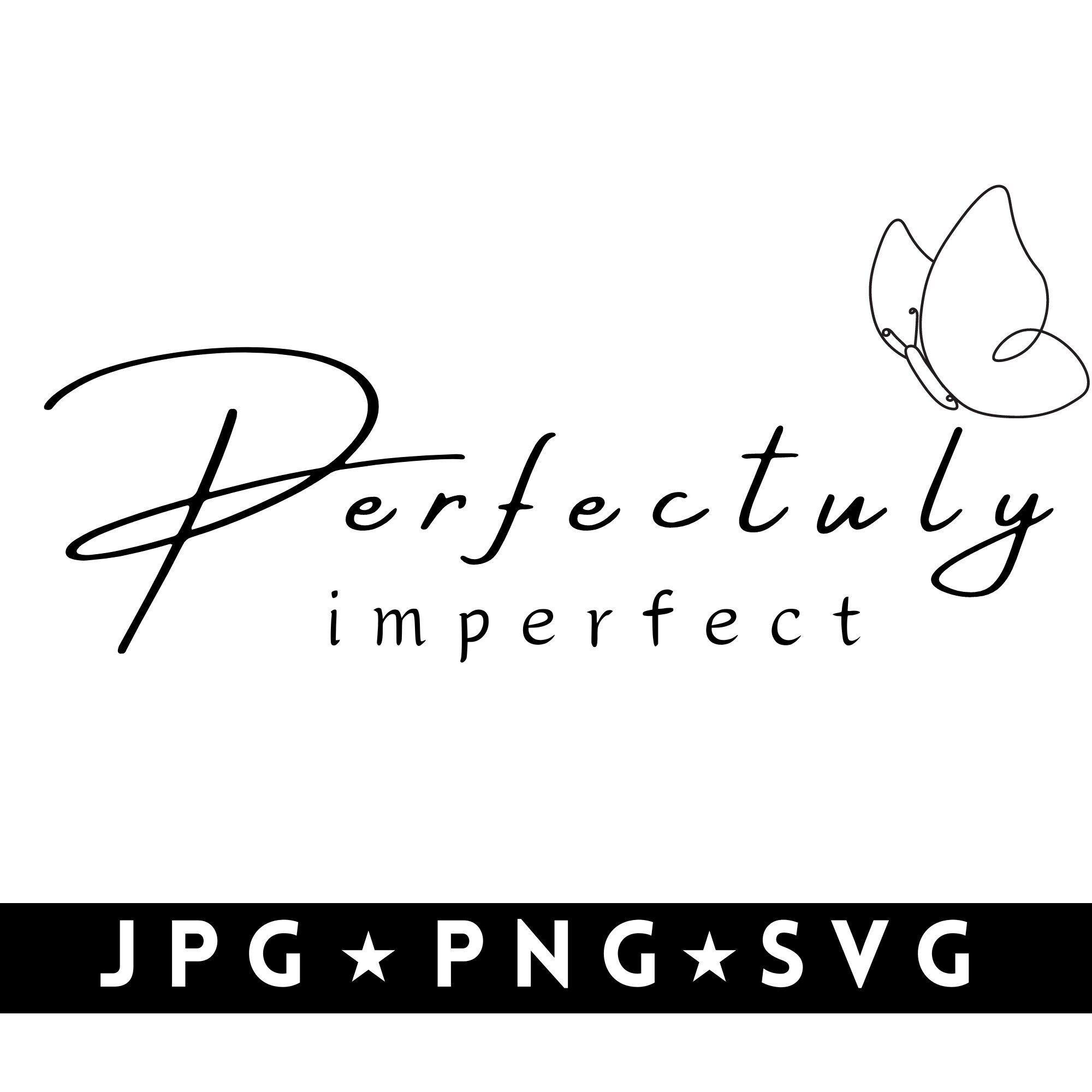 Perfectly Imperfect Svg Design Print - Etsy