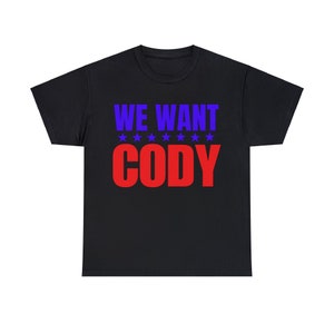 WE WANT CODY Wrestling Cody Rhodes T-shirt Wwe Cody Rhodes American ...