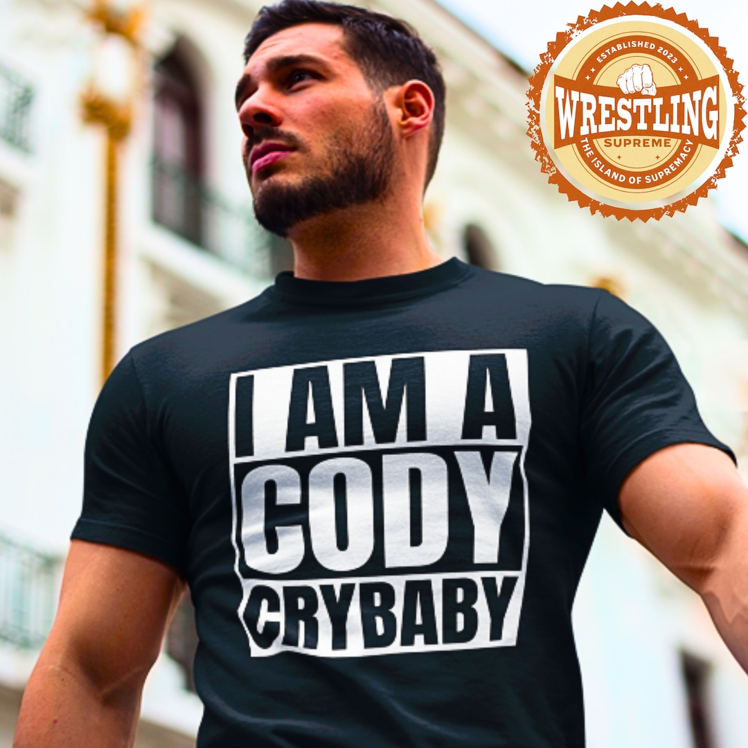 Cody Crybaby T-shirt Wrestling We Want Cody Wrestling Cody Rhodes ...