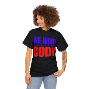 WE WANT CODY Wrestling Cody Rhodes T-shirt Wwe Cody Rhodes American ...