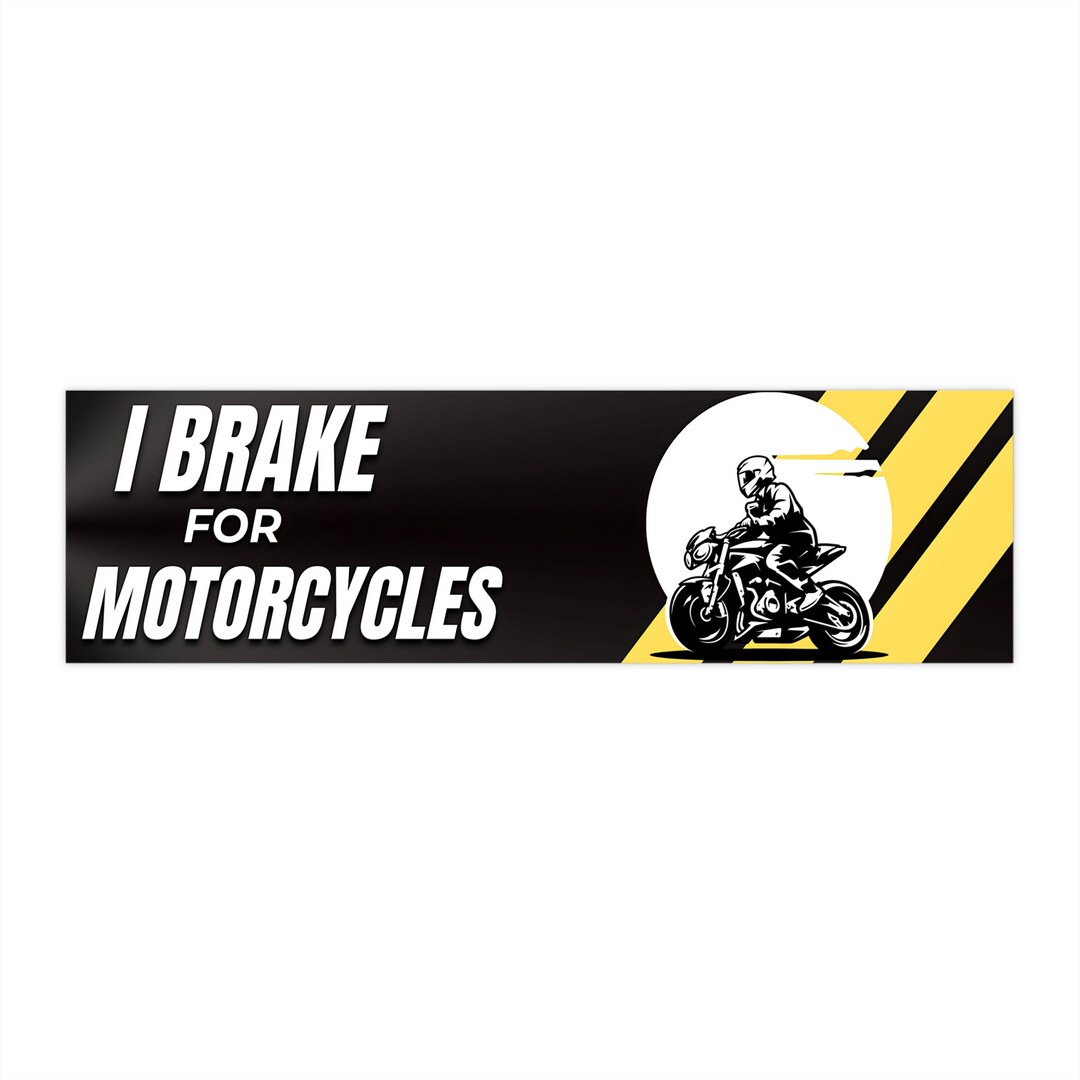 I Brake for MOTORCYCLES Bumper Sticker - Etsy