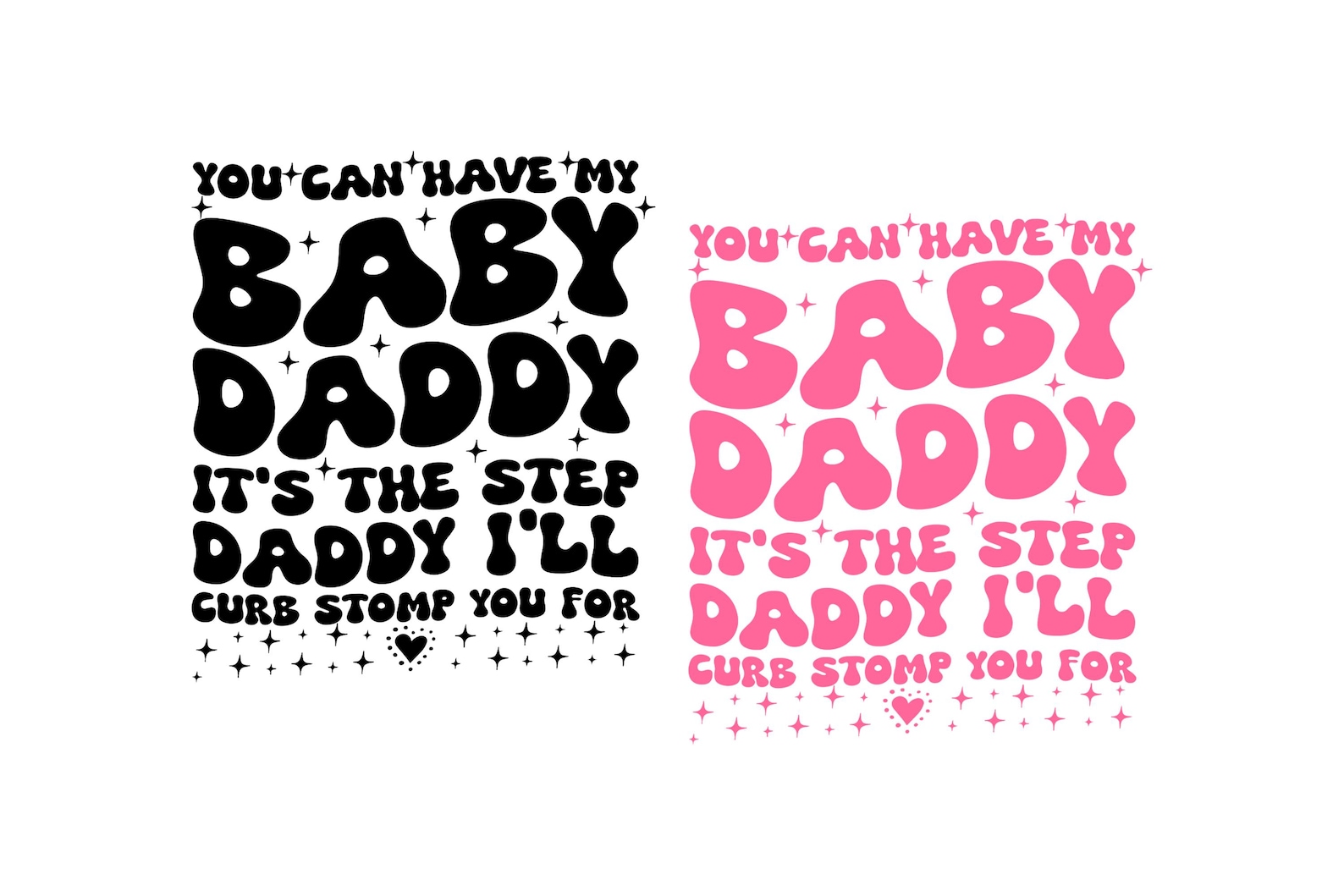 You Can Have My Baby Daddy SVG PNG, It's the Step Daddy Funny Sarcastic ...