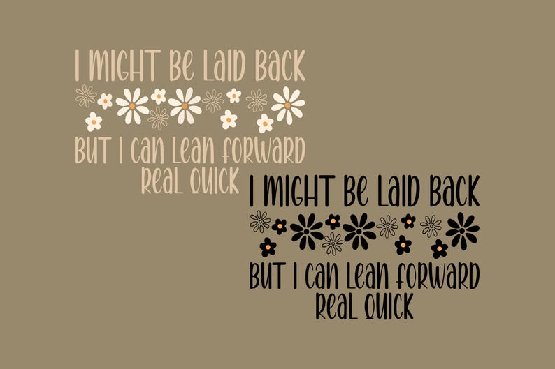 I Might Be Laid Back but I Can Lean Forward Real SVG PNG, Funny ...