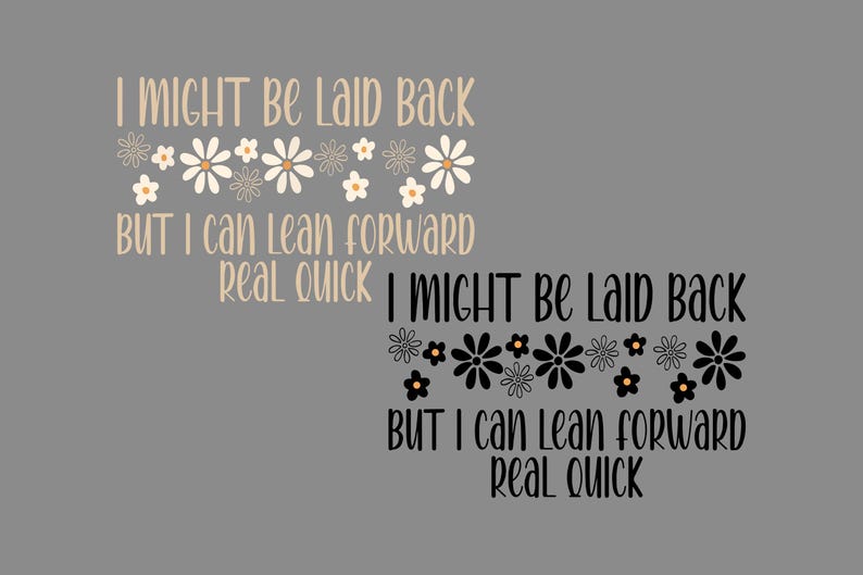 I Might Be Laid Back but I Can Lean Forward Real SVG PNG, Funny ...