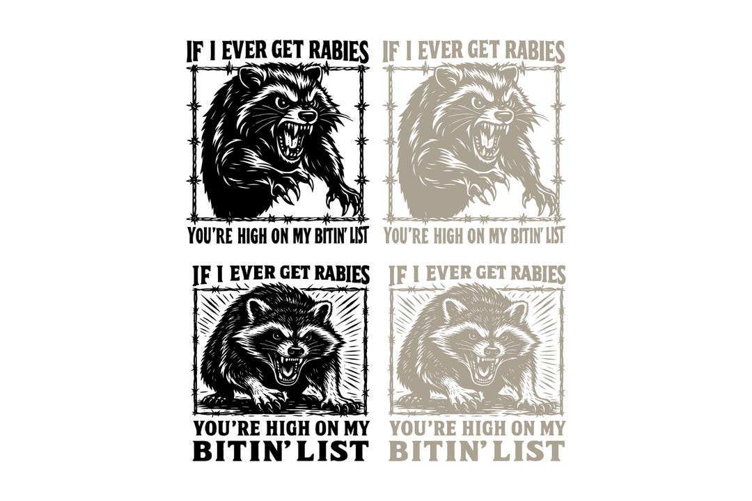 If I Ever Get Rabies You're High on My Bitin' List SVG PNG Files ...