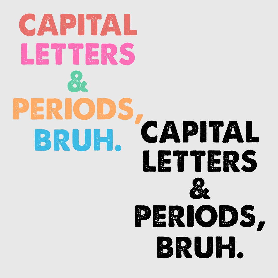 Capital Letters and Periods Bruh PNG SVG, Bruh Teacher Svg, English ...