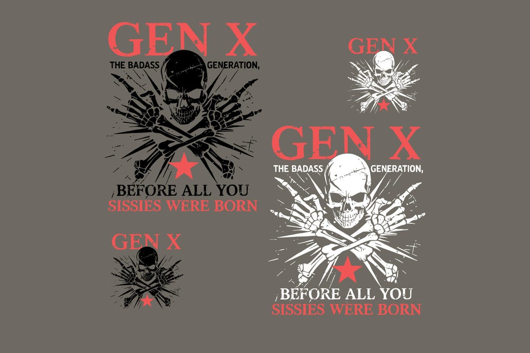 Retro X Generation Before All You Sissie, the Badass Generation X PNG ...