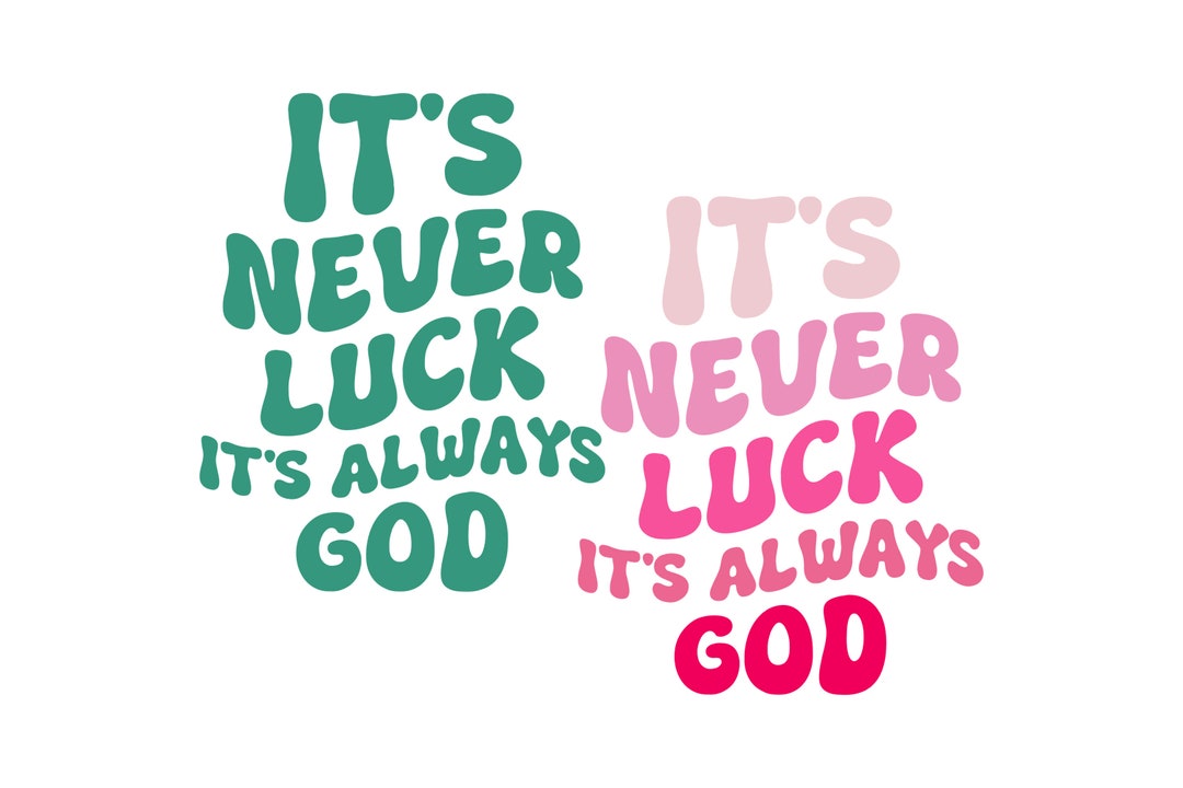 It’s Never Luck It's Always God SVG PNG, Funny Christian Png, Jesus ...