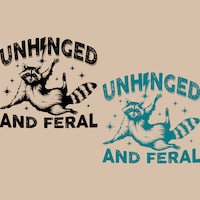 Unhinged and Feral Svg, Unhinged Png, Feral Svg, Funny Png Svg, Feral ...