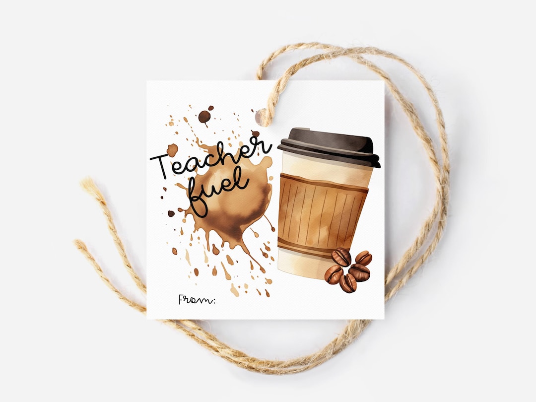 Teacher Coffee Gift Tag, Printable Teacher Appreciation Coffee Tag ...