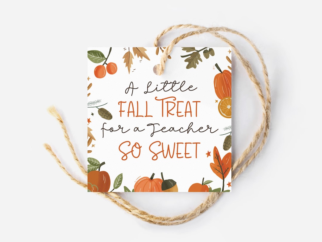 Fall Teacher Gift Tag, Autumn Treat Tag, A Fall Treat for a Teacher so ...