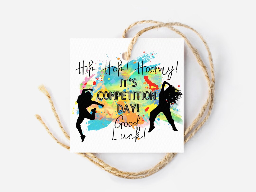 Dance Competition Hip Hop Tag, Printable Good Luck Competition Day Tag ...