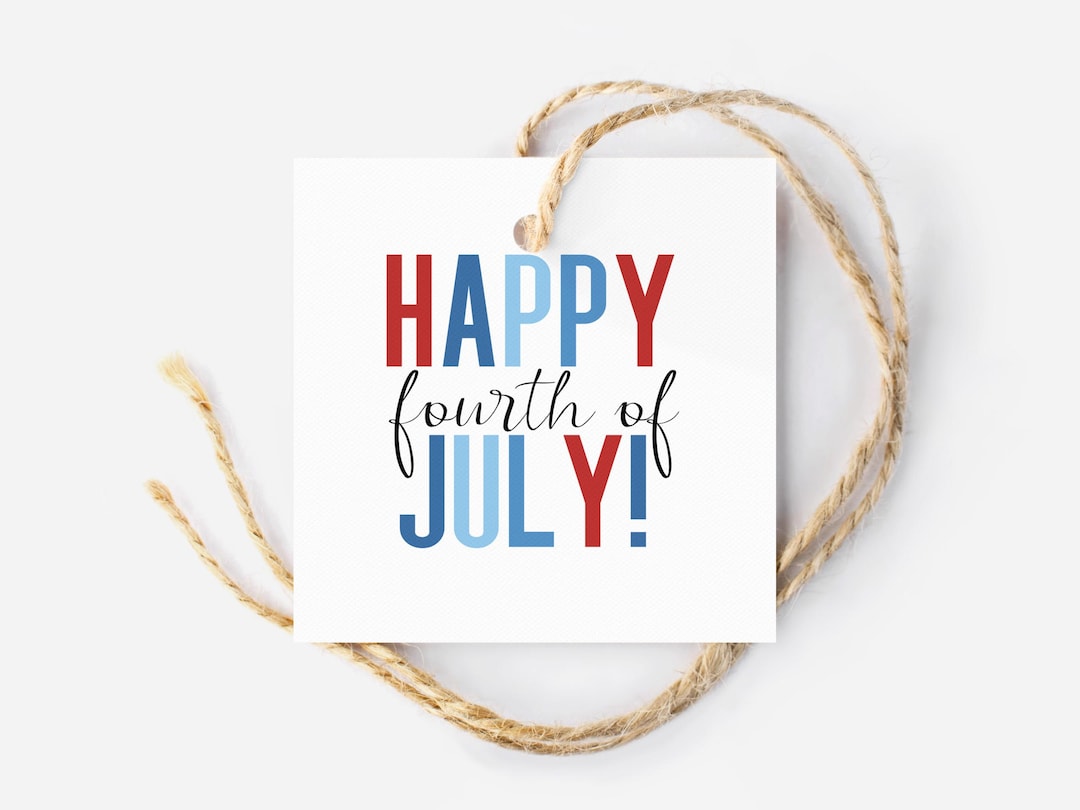 Happy Fourth of July Tag Printable 4th of July Gift Tag for Fourth of ...
