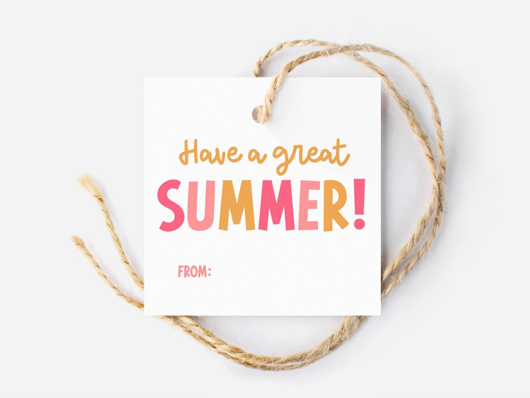 Have a Great Summer Gift Tag, Printable Teacher End of the School Year ...